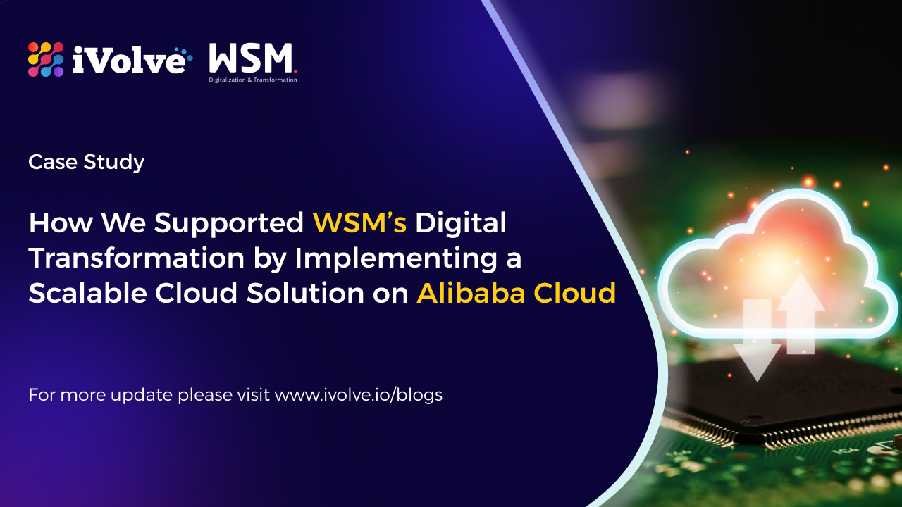 WSM Digital Transformation with Alibaba Cloud | iVolve